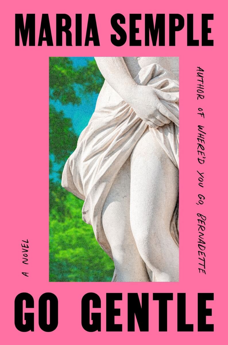Book review of Go Gentle by Maria Semple